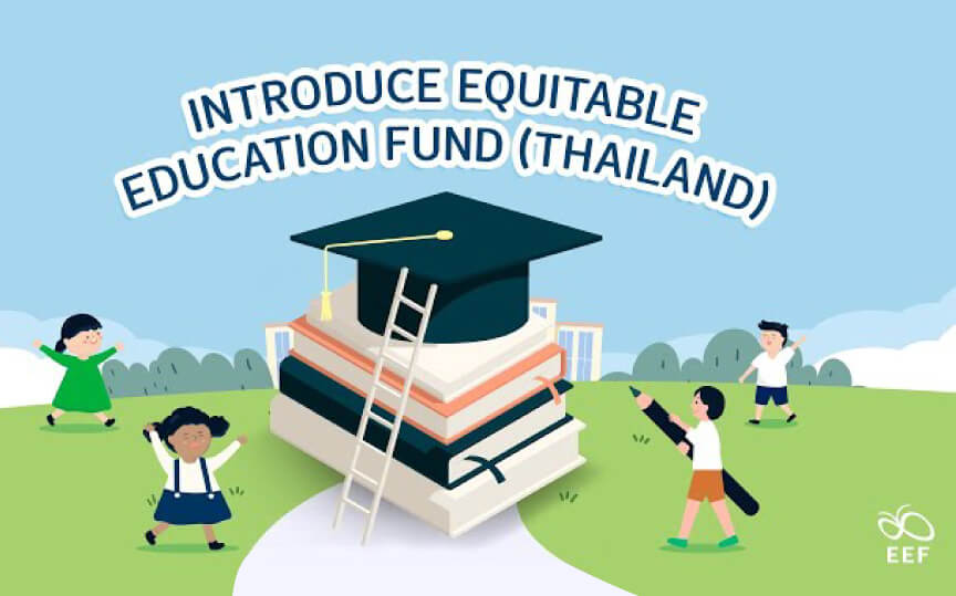 Introduce Equitable Education Fund (EEF) Thailand | กสศ.